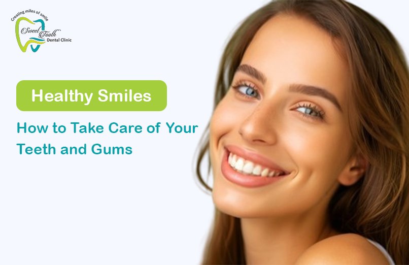 Healthy Smiles How to Take Care of Your Teeth and Gums